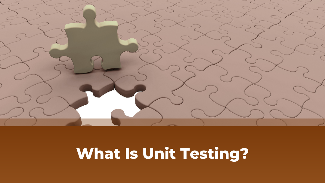 What is Unit Testing?